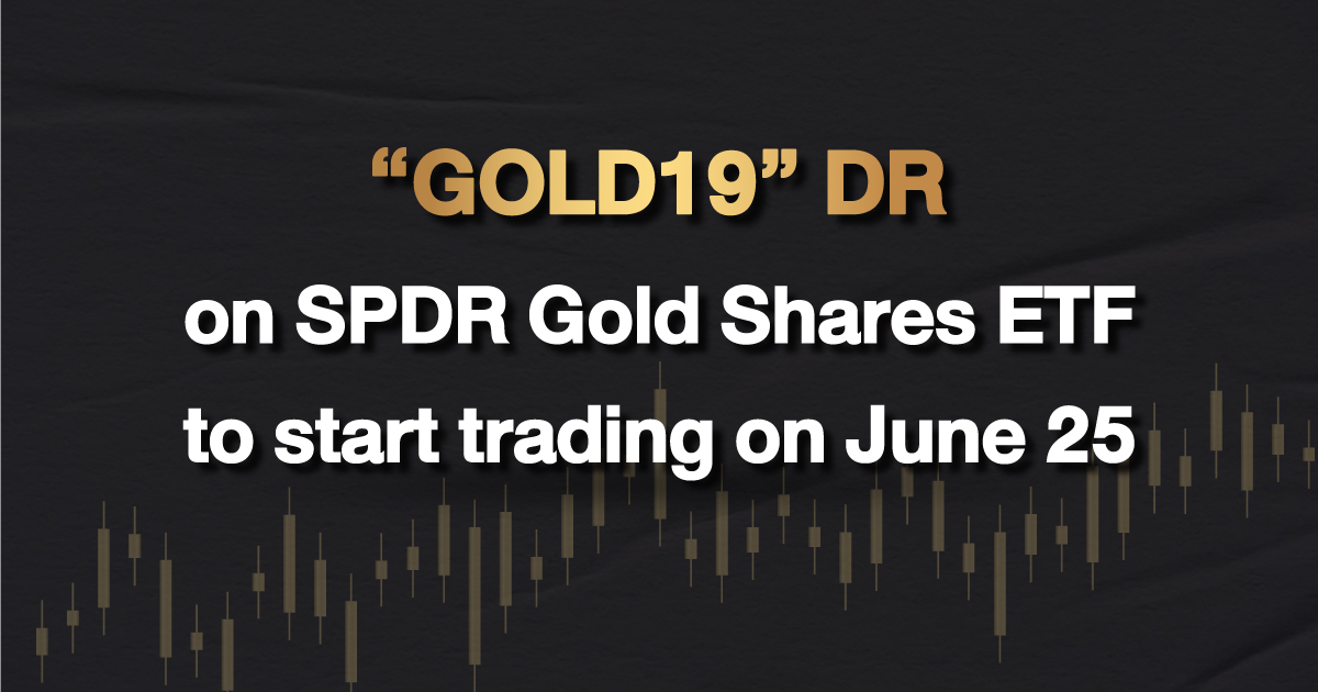 “GOLD19” DR on SPDR Gold Shares ETF to start trading on June 25 – ASEAN ...